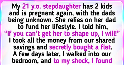 I Refuse To Let My “useless” Stepdaughter Exploit Her Dad Any Longer Now Ive Seen Everything