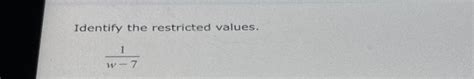Solved Identify The Restricted Values1w 7