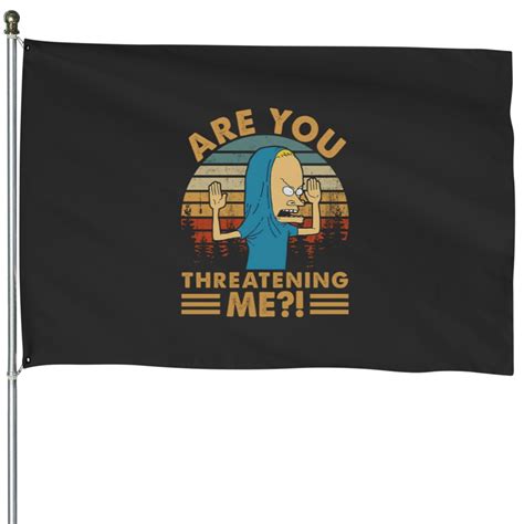 Beavis And Butthead Are You Threatening Me Flag Explora Madeira