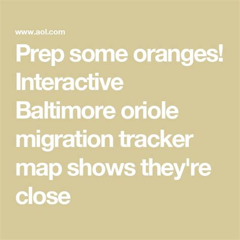 Prep Some Oranges Interactive Baltimore Oriole Migration Tracker Map Shows Theyre Close
