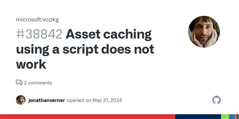 Asset Caching Using A Script Does Not Work · Issue 38842 · Microsoftvcpkg · Github