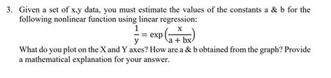 Solved Given A Set Of X Y Data You Must Estimate The Chegg Com
