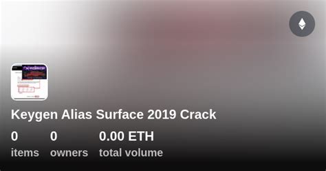 Keygen Alias Surface 2019 Crack Collection Opensea
