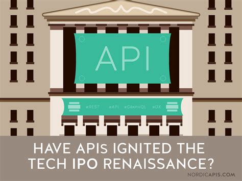 Have Apis Ignited The Tech Ipo Renaissance Nordic Apis