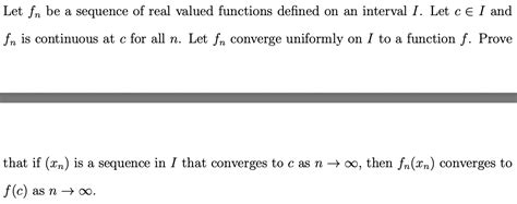 solved let fn be a sequence of real valued functions defined