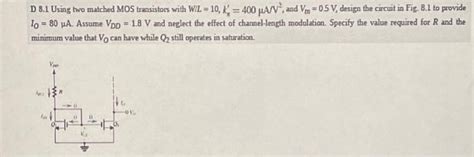 Solved D 8 1 Using Two Matched Mos Transistors With W L
