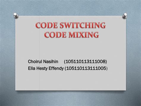 Ppt Code Switching Code Mixing Powerpoint Presentation Free Download
