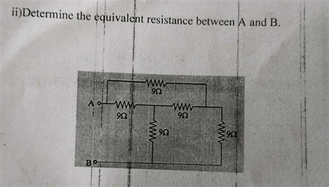 Ii Determine The Equivalent Resistance StudyX