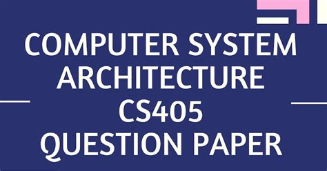 Computer System Architecture Cs405 Question Papers 2015 Batch