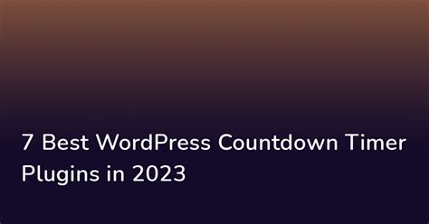 7 Best Wordpress Countdown Timer Plugins In 2023