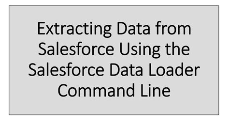 Extracting Salesforce Data Using The Data Loader Command Line Youtube