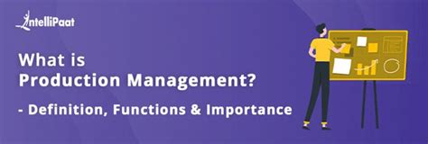 What Is Production Management Definition Functions And Importance
