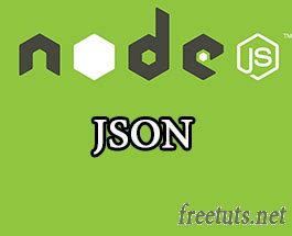 Bài Xử lý JSON trong NodeJS Freetuts