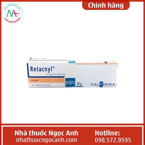 Thuốc Retacnyl 0 05 Là Thuốc Gì Có Tác Dụng Gì Giá Bao Nhiêu Mua ở đâu