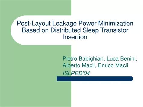 Ppt Post Layout Leakage Power Minimization Based On Distributed Sleep Transistor Insertion