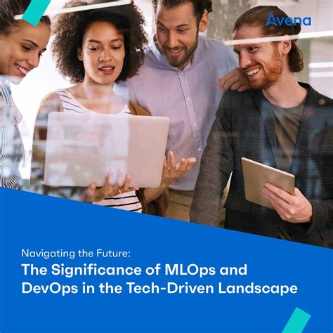 Navigating The Future The Significance Of Mlops And Devops In The Tech Driven Landscape By