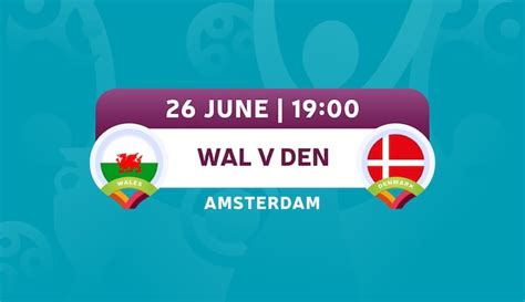 웨일즈 대 덴마크 16강 경기 유럽 축구 선수권 대회 2020 벡터 일러스트레이션 축구 2020 챔피언십 경기 대 팀 소개