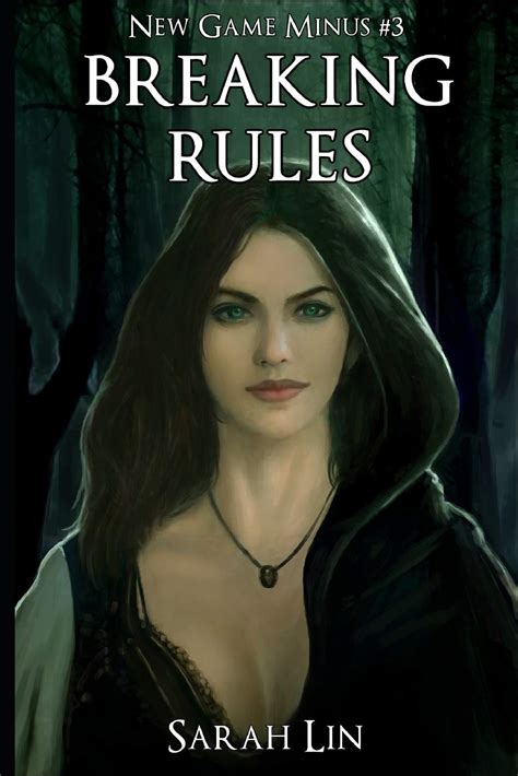 Breaking Rules A Litrpg Adventure New Game Minus By Sarah Lin Goodreads