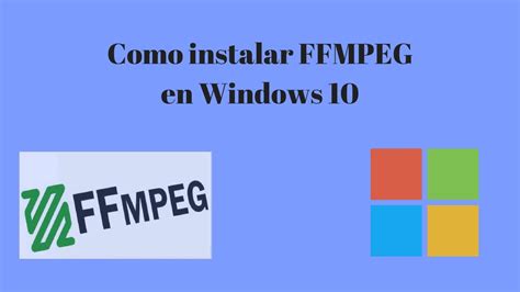 Como Instalar FFMPEG En Windows YouTube
