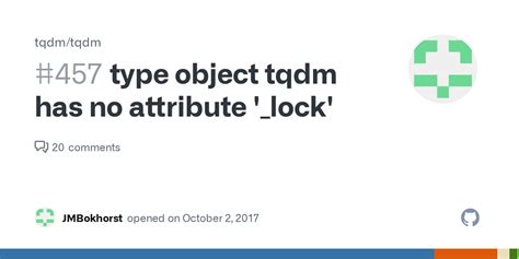 Type Object Tqdm Has No Attribute Lock · Issue 457 · Tqdmtqdm · Github