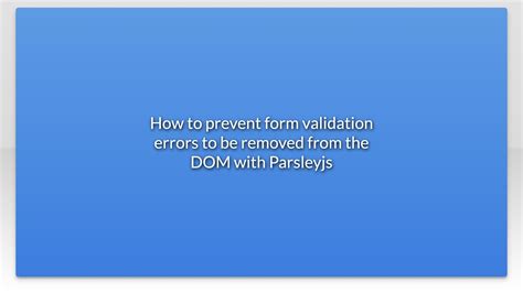 How To Prevent Form Validation Errors To Be Removed From The Dom With