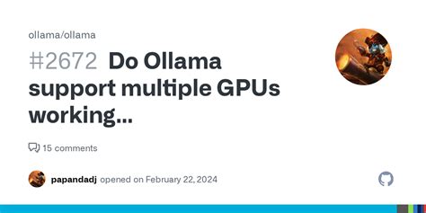 Do Ollama Support Multiple Gpus Working Simultaneously · Issue 2672