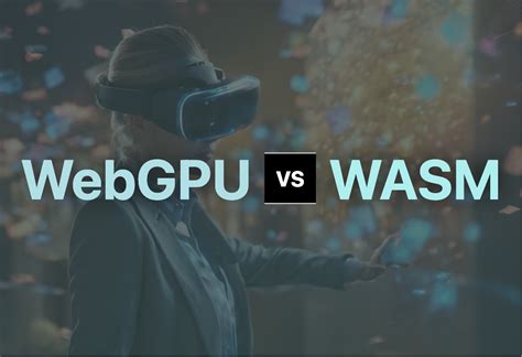 is webgpu a better choice than wasm aircada blog
