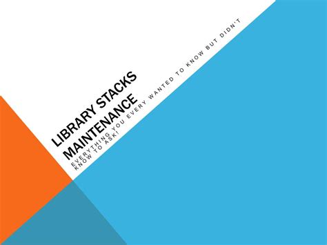 Ppt Everything About Library Stacks And Maintenance Handled With Care Powerpoint Presentation