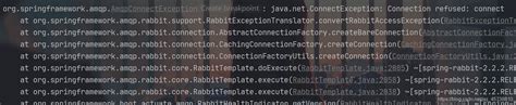 Orgspringframeworkamqpamqpconnectexception Connectexception Connection Refused
