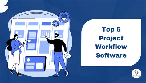 Top 5 Project Workflow Software Streamlining Your Business Operations Onethreadblog