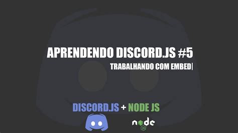 CURSO DISCORD JS Trabalhando Embed YouTube