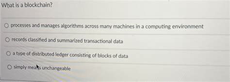 solved what is a blockchainprocesses and manages algorithms