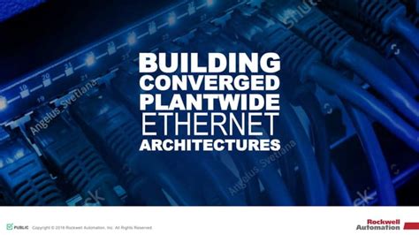 Building Converged Plantwide Ethernet Architectures Pptx Internet Of Things Internet