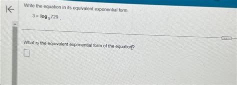 Solved Write The Equation In Its Equivalent Exponential