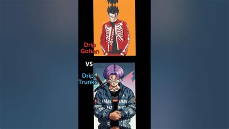 Drip Gohan Vs Drip Trunks Youtube
