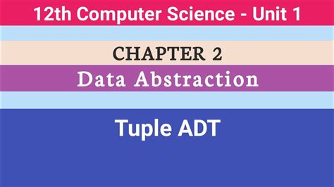 12th Computer Science Chapter 2 Tuple Adt Cmway Youtube