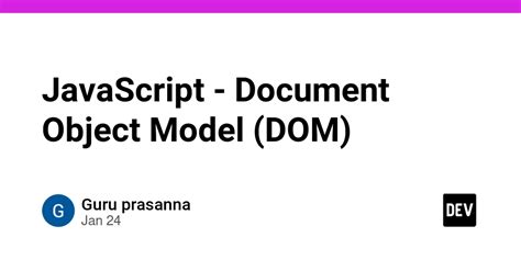 JavaScript - Document Object Model (DOM) - DEV Community