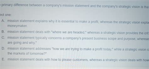 Solved Primary Difference Between A Companys Mission