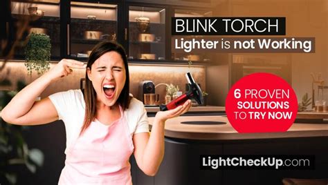 Blink Torch Lighter Is Not Working Proven Solutions To Try Now