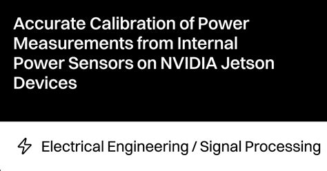 Accurate Calibration Of Power Measurements From Internal Power Sensors On Nvidia Jetson Devices