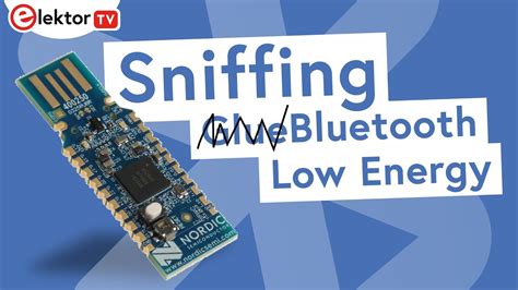 Diy Bluetooth Low Energy Ble Sniffing Debug Your Projects Like A Pro