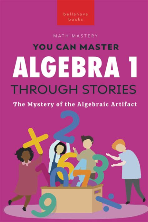 buy algebra 1 through stories the mystery of the algebraic artifact