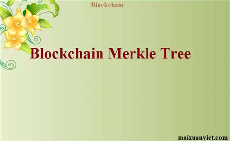 Blockchain Merkle Tree Vietmxs Blog
