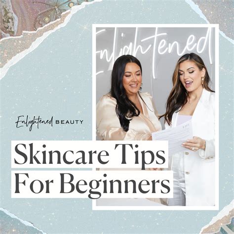 Skincare Tips For Beginners — Enlightened Beauty