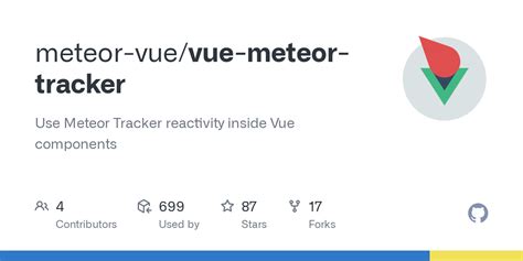 Github Meteor Vuevue Meteor Tracker Use Meteor Tracker Reactivity Inside Vue Components