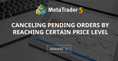 Canceling Pending Orders By Reaching Certain Price Level Mt4
