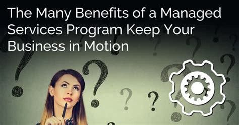Ad Victoriam Solutions On Linkedin The Many Benefits Of A Managed Services Program Keep Your