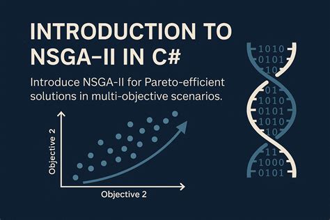 Day 23 Introduction To Non Dominated Sorting Genetic Algorithm Ii Nsga Ii In C Chris Woody