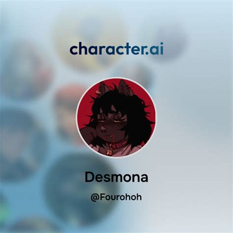 Chat With Desmona Characterai Ai Chat Reimaginedyour Words Your