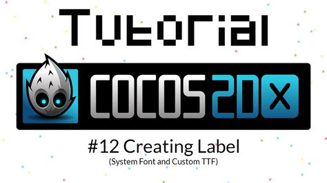 Cocos2d X Tutorial 12 Creating Label Part 1 System Font And Custom
